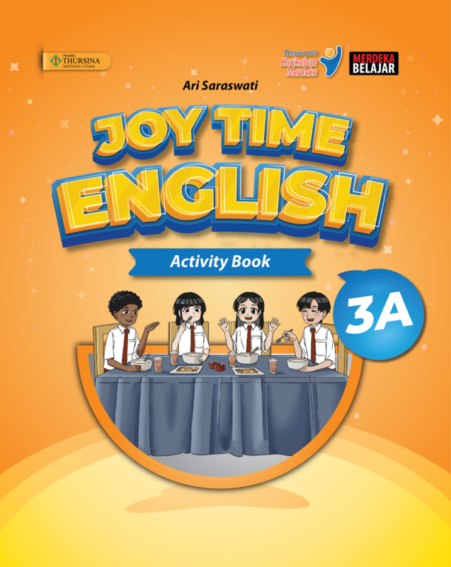 Joy Time English – Activity Book for Elementary School Class 3A (Kurikulum Merdeka) – Thursina ...